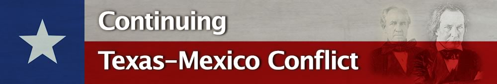 Exploros | Continuing Texas-Mexico Conflict
