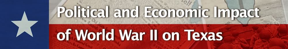 Exploros | Political and Economic Impact of World War II on Texas