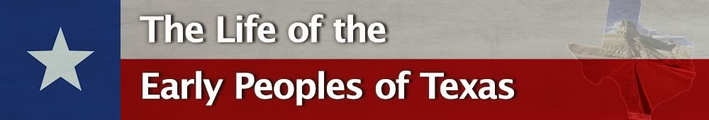 Exploros | The Life of the Early Peoples of Texas