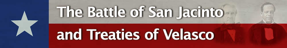 Exploros | The Battle of San Jacinto and Treaties of Velasco
