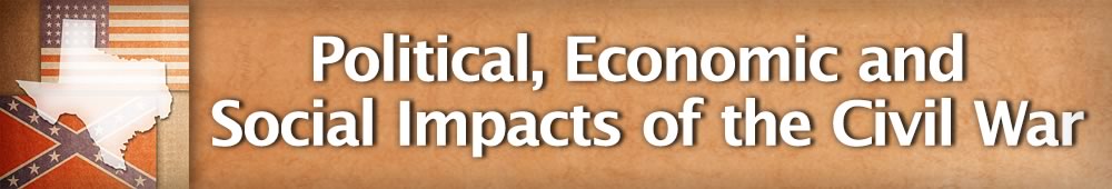 Exploros | Political, Economic, and Social Impacts of the Civil War