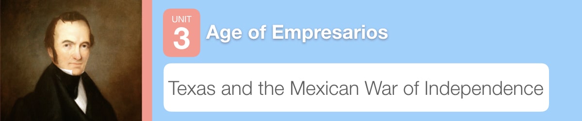 Exploros | Texas and the Mexican War of Independence