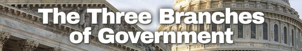 Exploros | The Three Branches of American Government