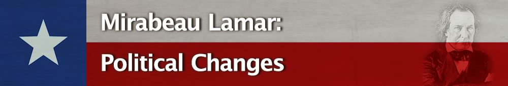 Exploros | Mirabeau Lamar: Political Changes