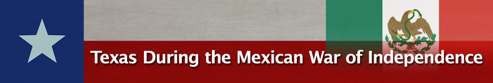 Exploros | Texas During the Mexican War of Independence