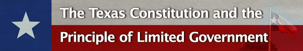 Exploros | The Texas Constitution and The Principle of Limited Government