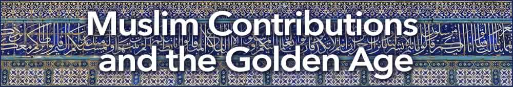 Exploros | Muslim Contributions and the Golden Age