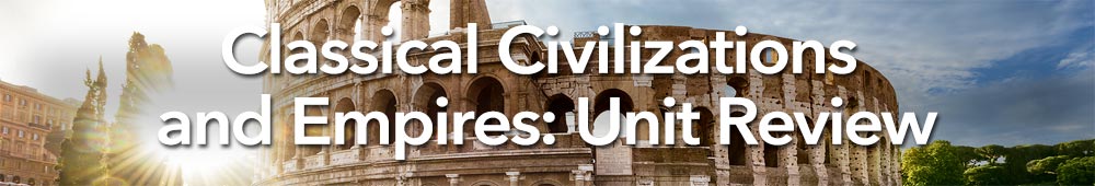 Exploros | Classical Civilizations and Empires: Unit Review