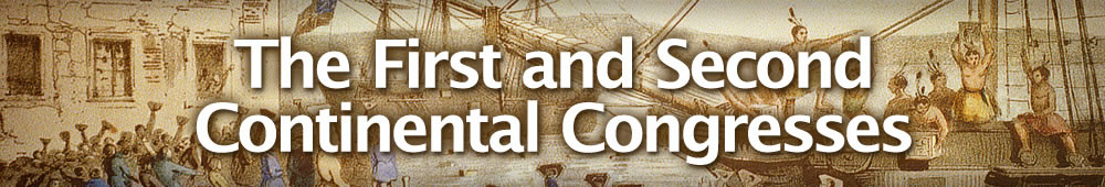 Exploros | The First and Second Continental Congresses