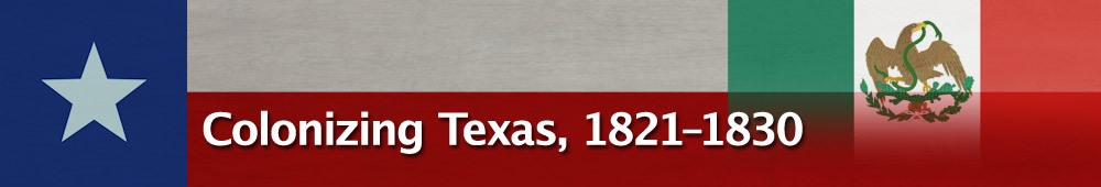 Exploros | Colonizing Texas, 1821–1830