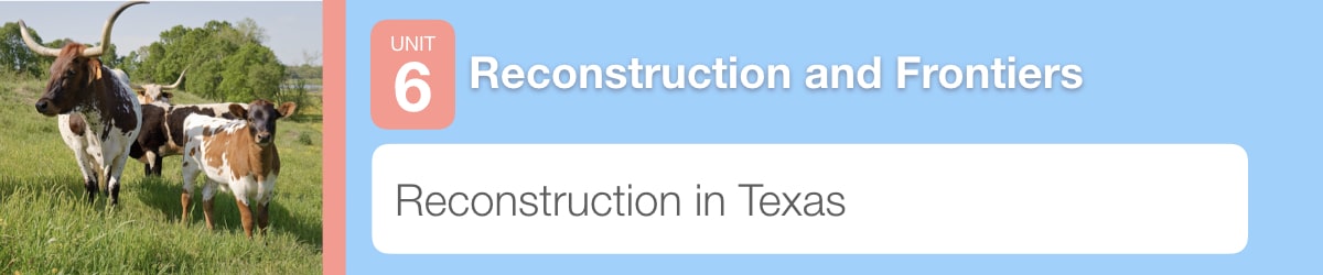 Exploros | Reconstruction in Texas