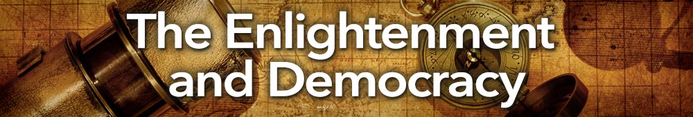 Exploros | The Enlightenment and Democracy