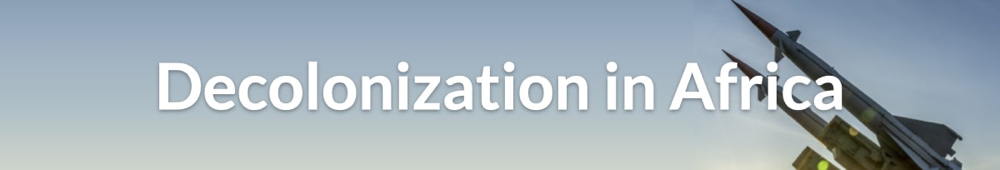 Exploros | Decolonization in Africa